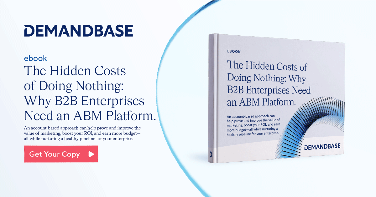 Why B2B Enterprises Need an ABM Platform | Demandbase