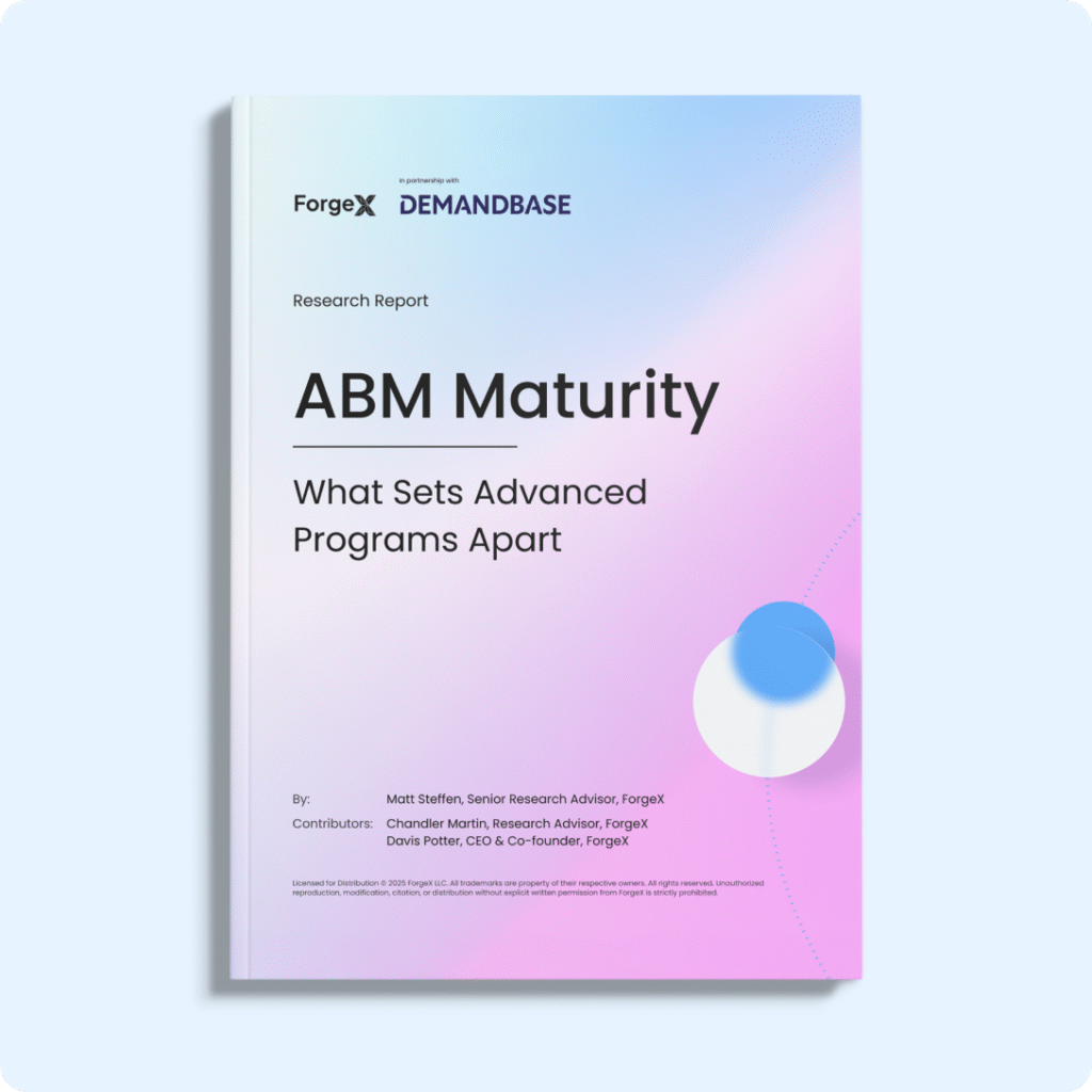 ABM Maturity Report: Insights from ForgeX Research